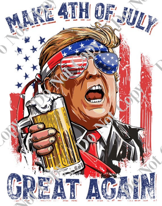 TRUMP Make Fourth of July Great Again PNG Digital Download - Etsy