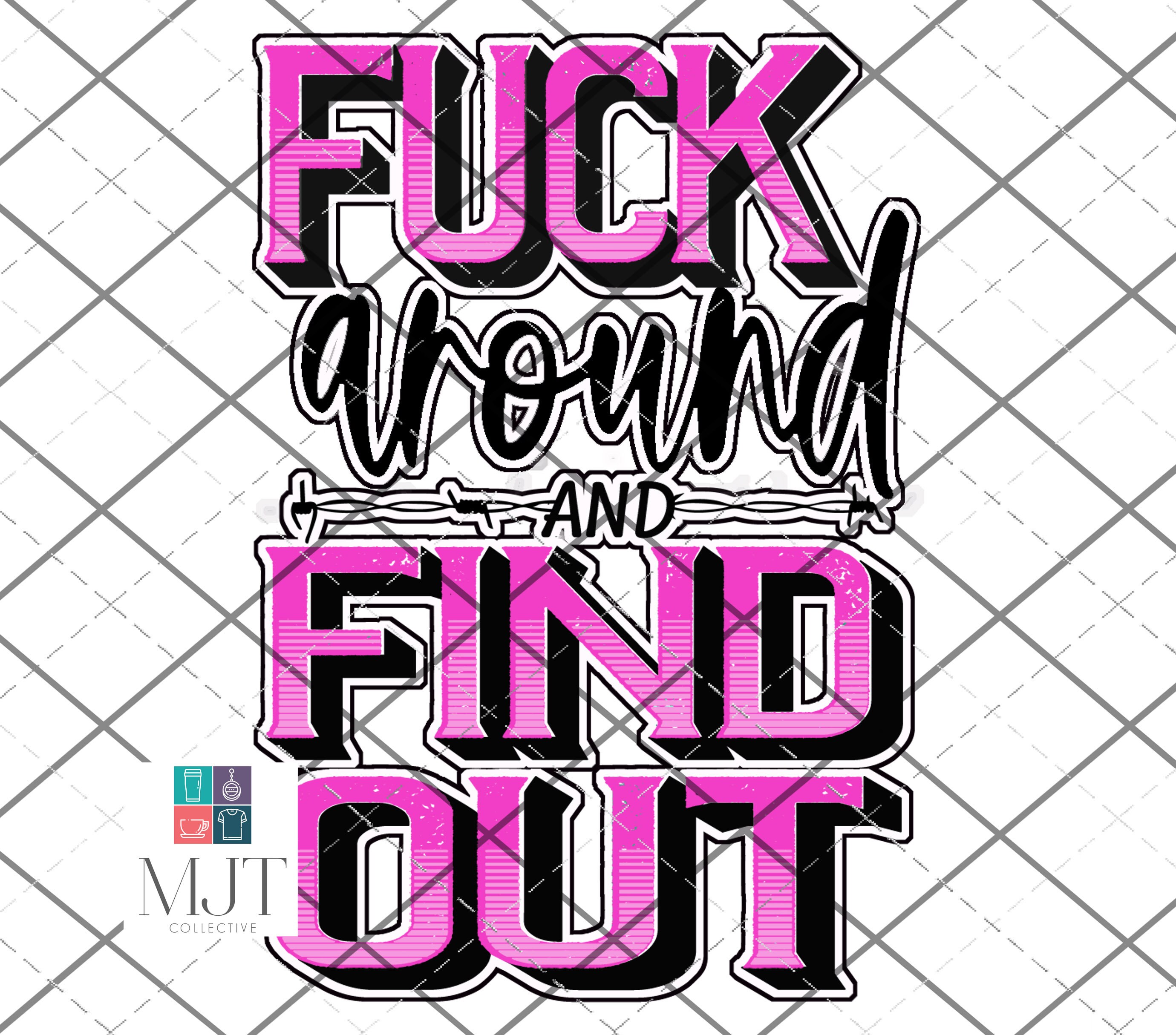 Fck Around and Find Out Spot Image PNG File - Etsy