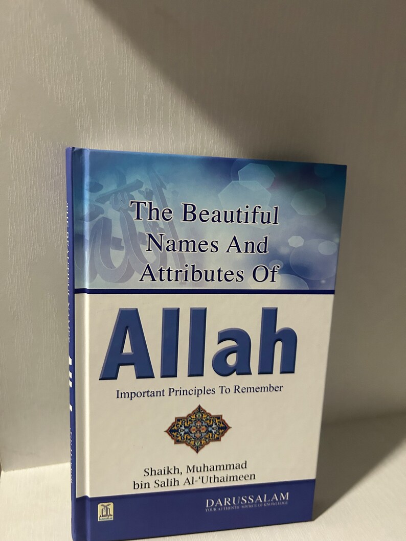 The Beautiful Names and Attributes of Allah, the Important Principles ...