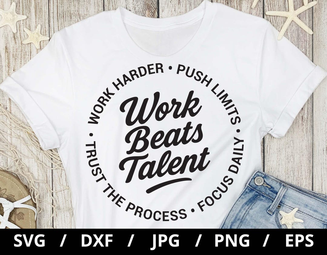 Motivational Quote T-shirt Design: Work Beats Talent SVG PNG EPS ...