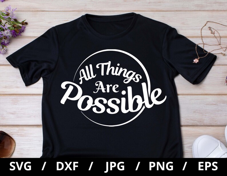 All Things Are Possible SVG, Inspirational Quotes, Motivational ...