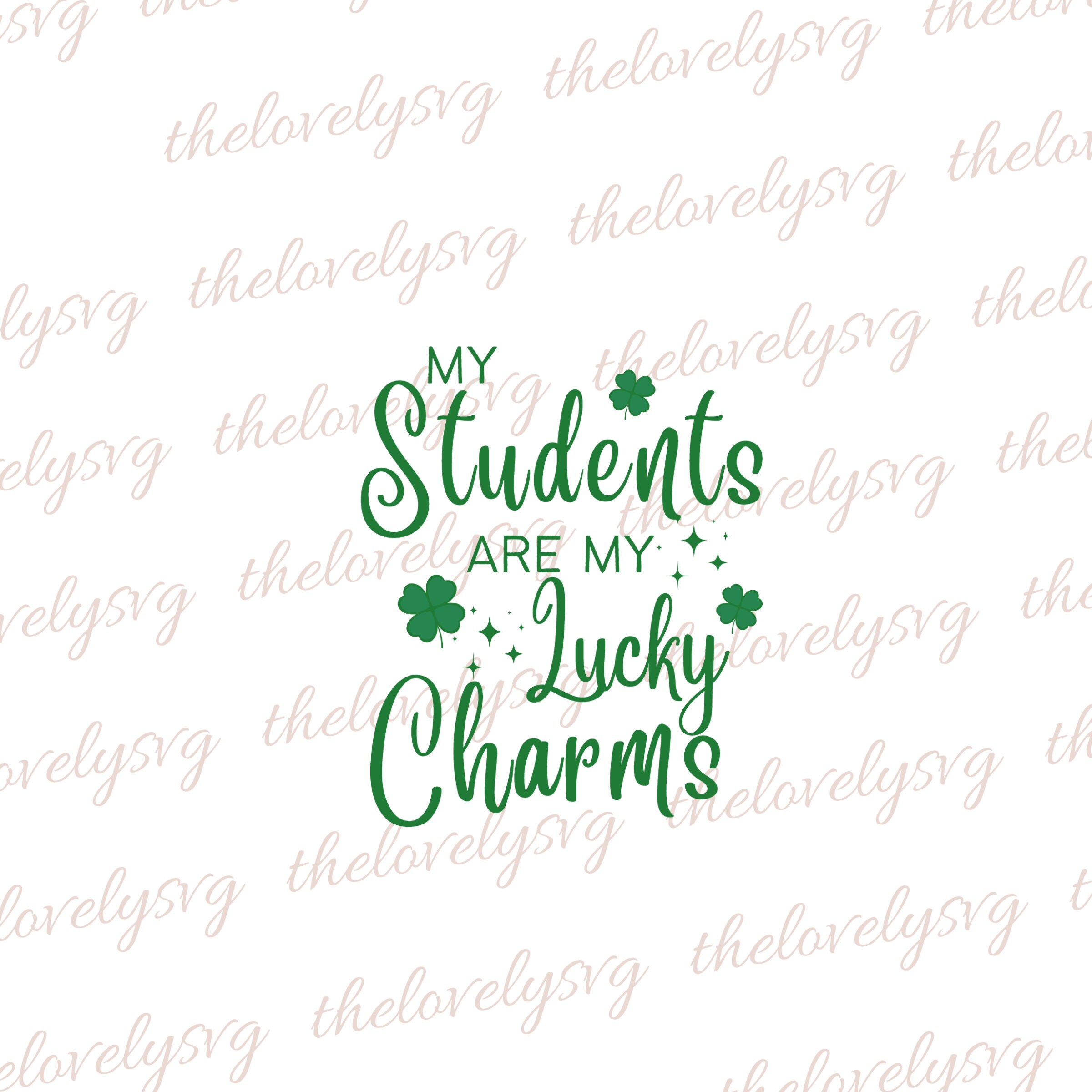 My Students Are My Lucky Charms SVG, Png,lucky SVG, St Patricks Day Svg ...