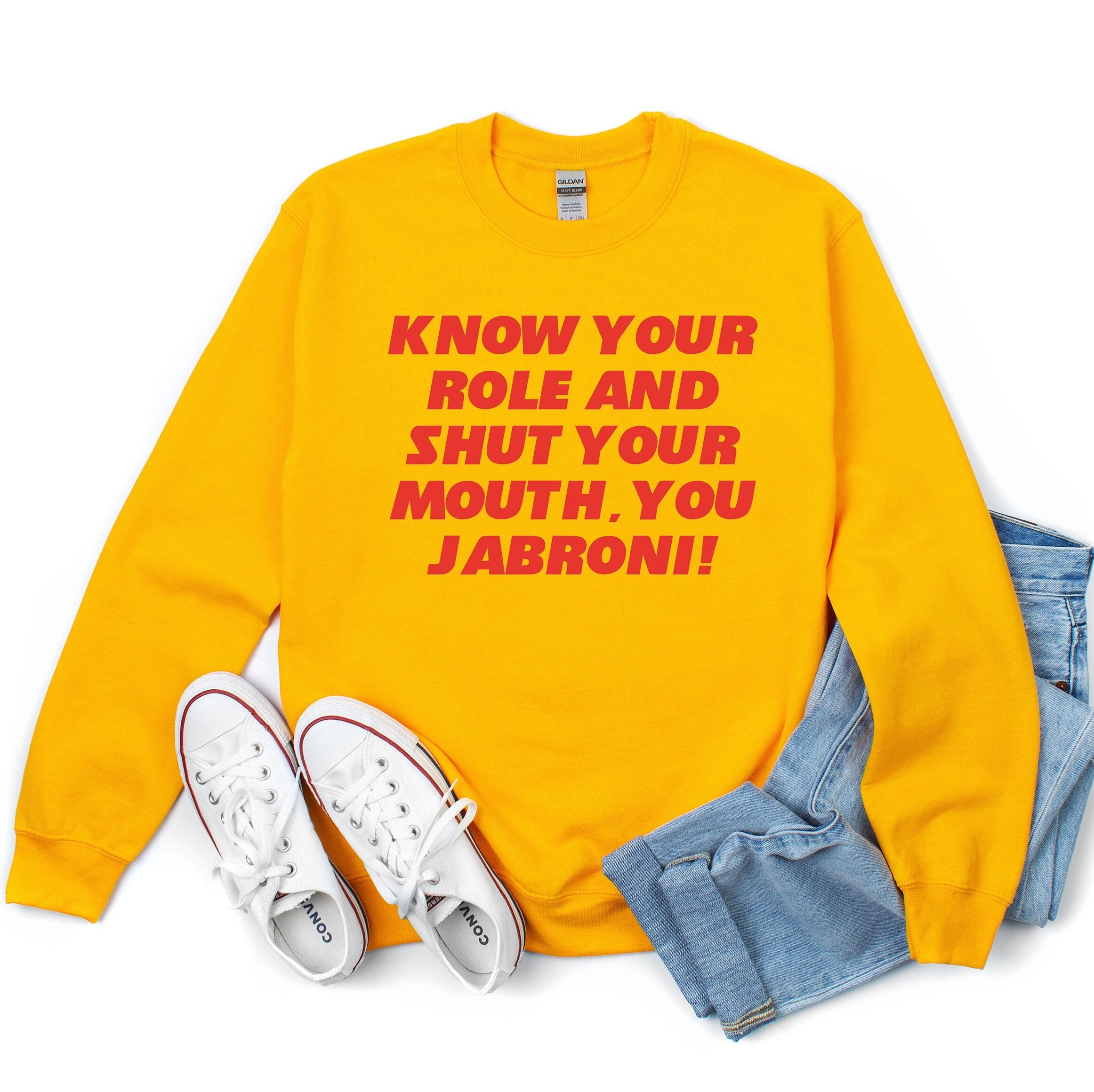 Know Your Role and Shut Your Mouth, You Jabroni! Sweatshirt sold by ...
