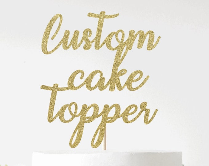 Custom Cake Topper Glitter Custom Text Cake Topper Personalized Cake ...