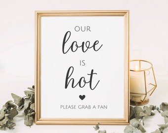 Our Love is Hot Sign, Fan Sign, Wedding Favor Table Signage, Grab A Fan ...