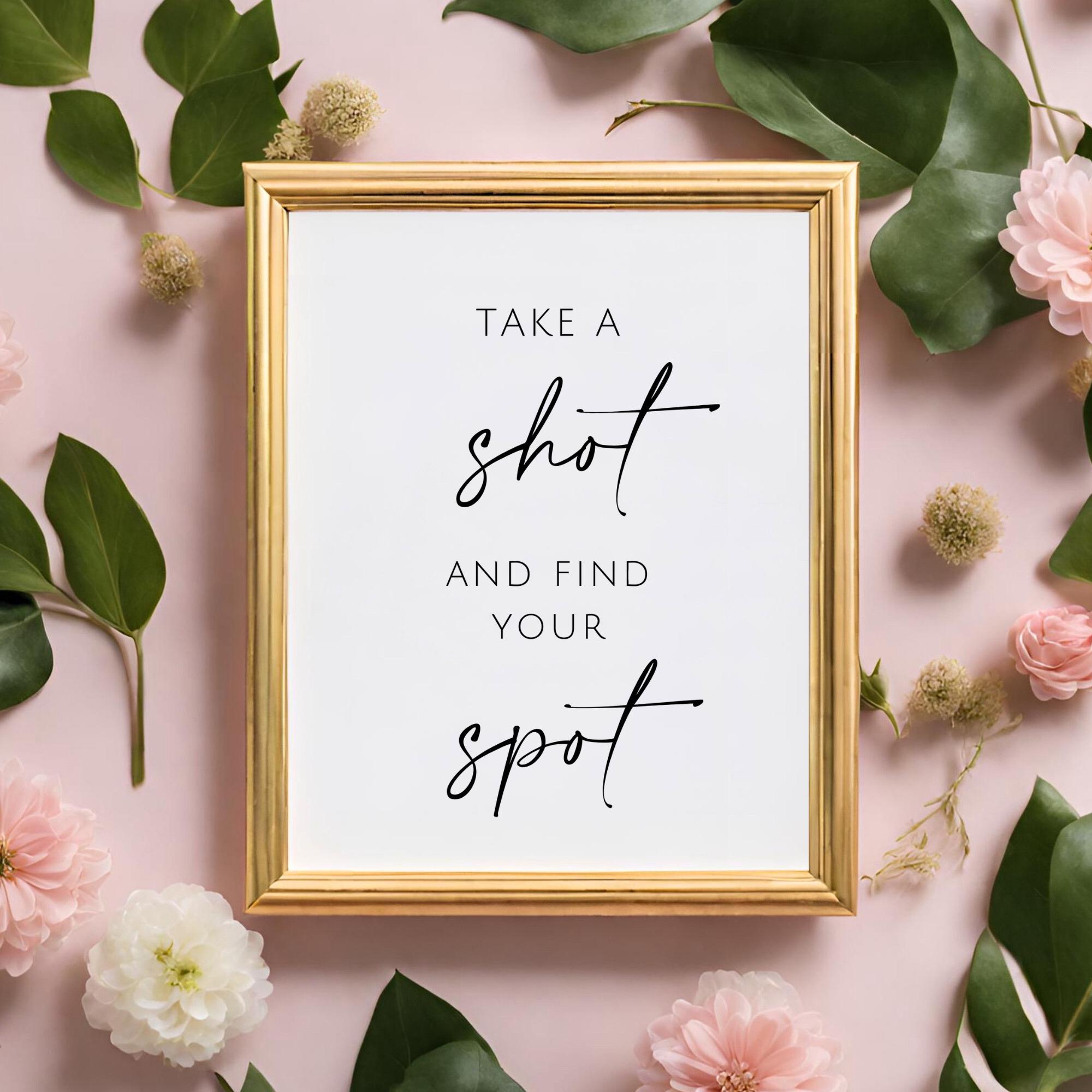 Minimalist Take a Shot and Find Your Spot Sign , Printable Wedding ...