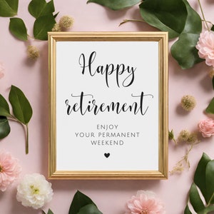 Happy Retirement Sign, Enjoy Your Permanent Weekend, Retirement Sign ...