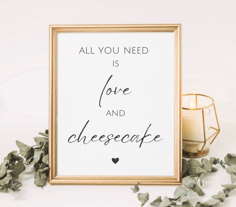All You Need is Love and Cheesecake Sign, Minimalist Cheesecake Sign ...