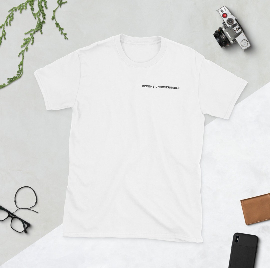 Become Ungovernable Shirt, Freedom Shirt - Etsy