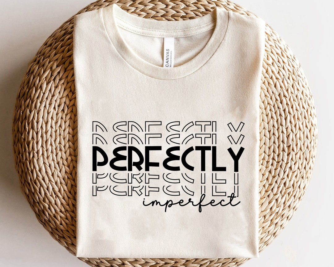 Perfectly Imperfect Svg, Digital Files, Mental Health Svg, Worthy Svg ...