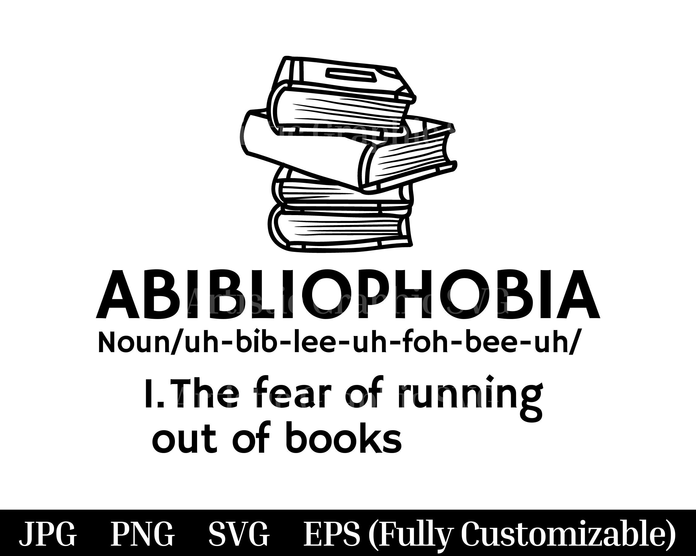 Abibliophobia Svg Book Lover Book Day Bookworm Graduation - Etsy