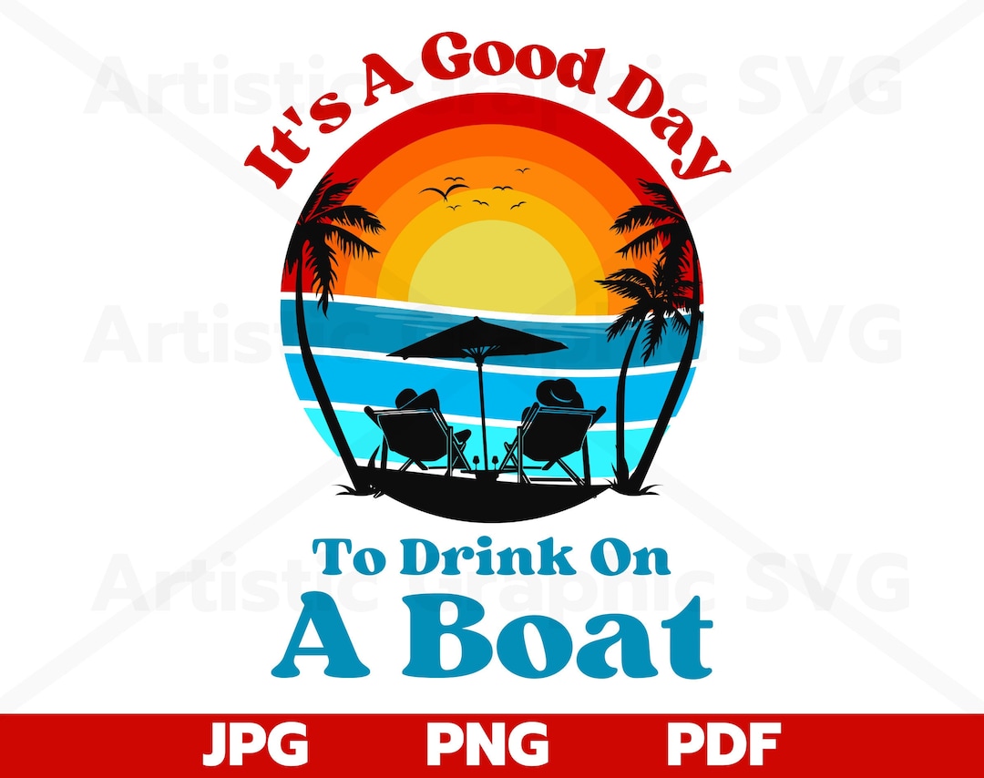 It's A Good Day to Drink on A Boat Png, Boat Cruise Vacation Png, Retro ...