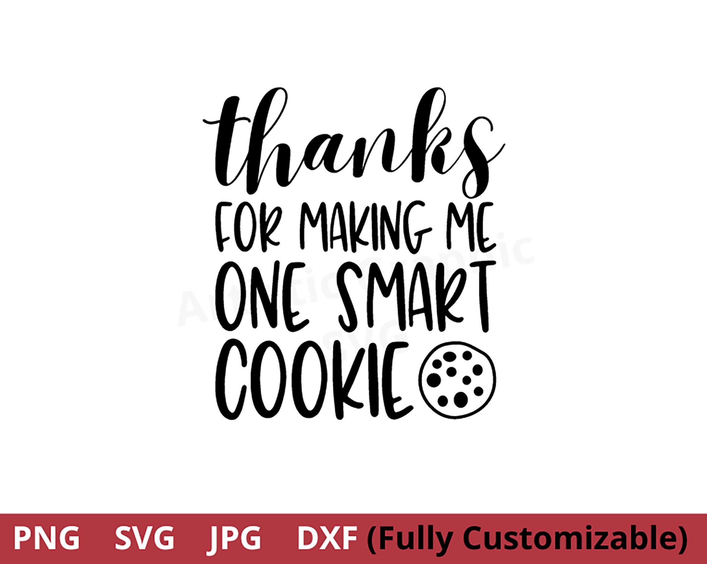 Thanks for Making Me One Smart Cookie Svg Tag A Smart - Etsy