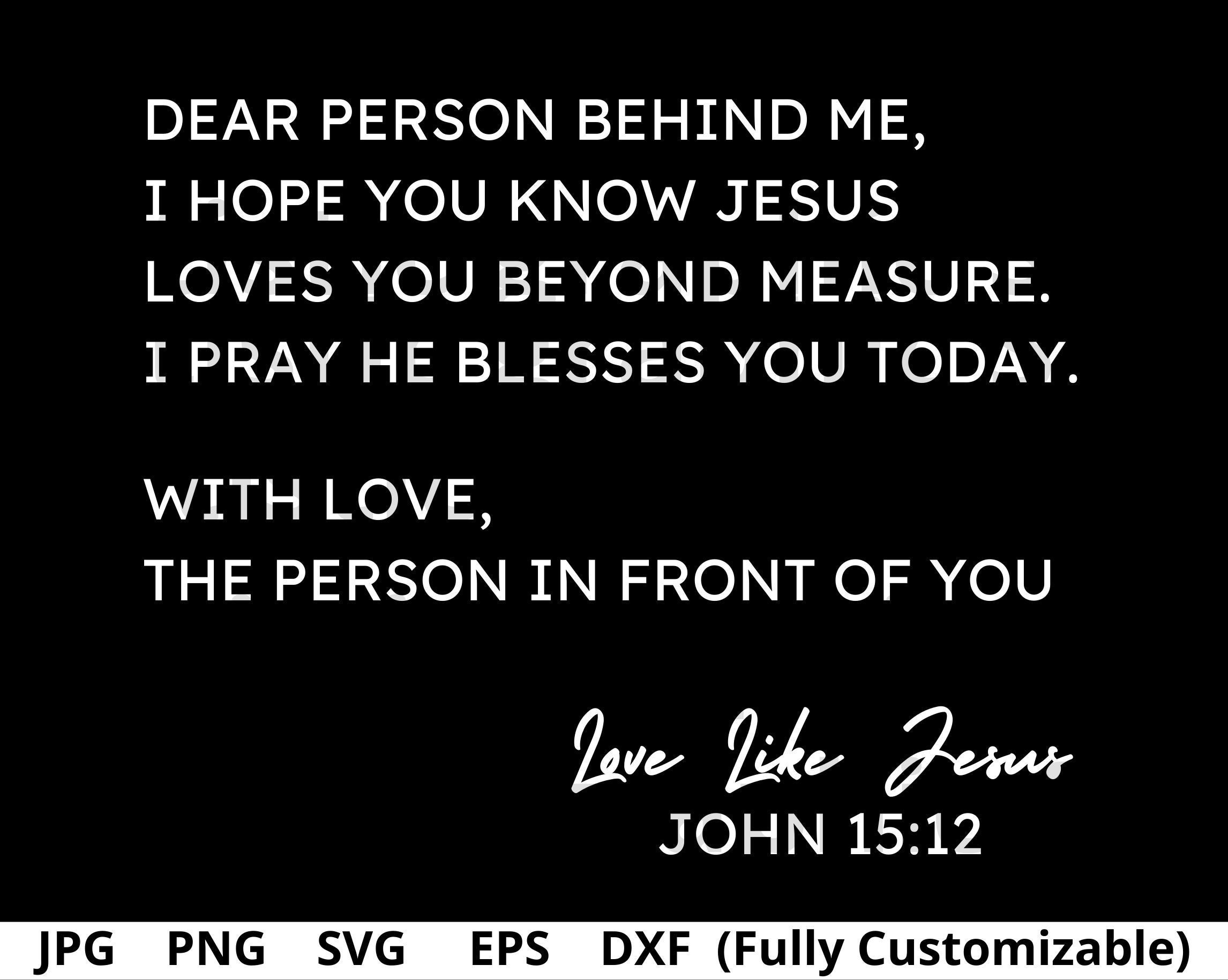 Dear Person Behind Me Svg, I Hope You Know Jesus Loves You Svg, Love ...