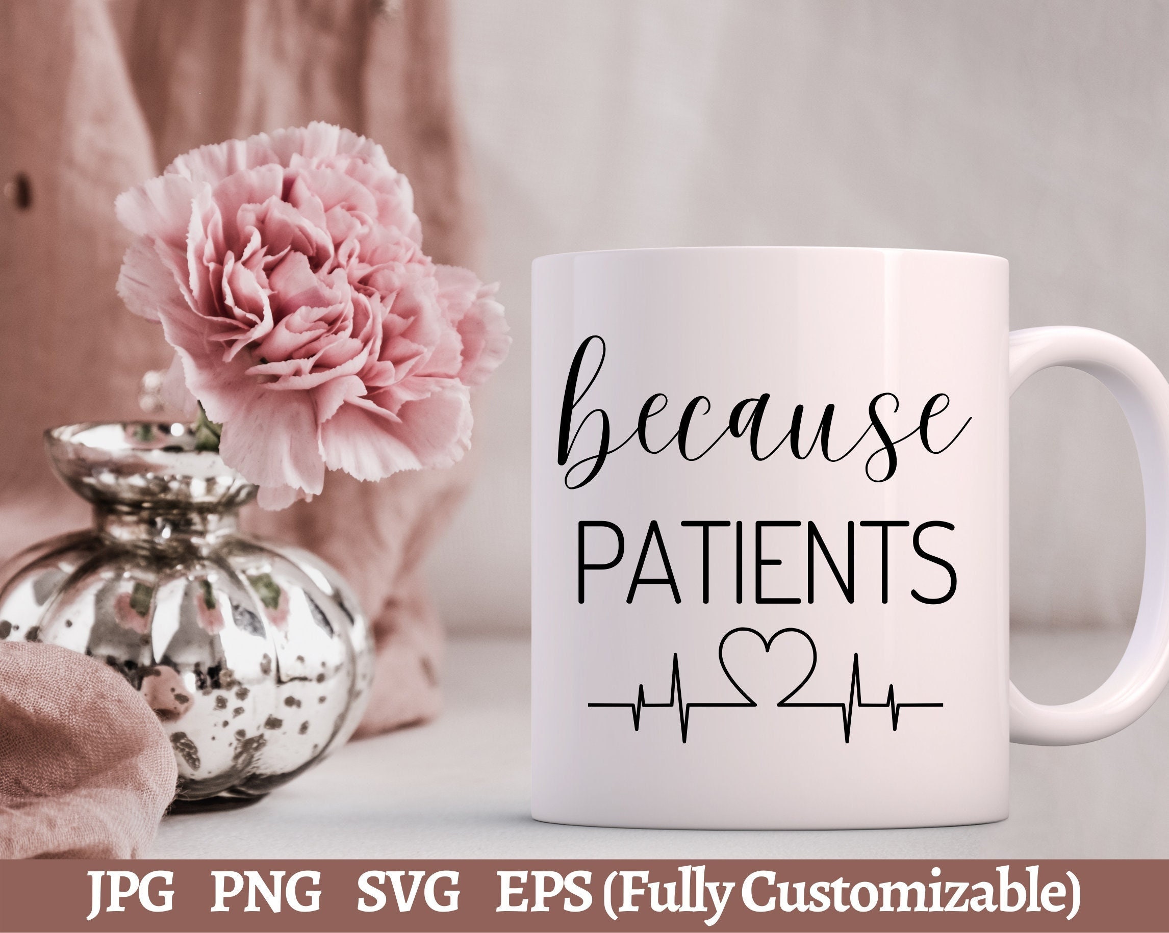 Because Patients SVG Shot Glass Svg Tumbler Svg Wine - Etsy