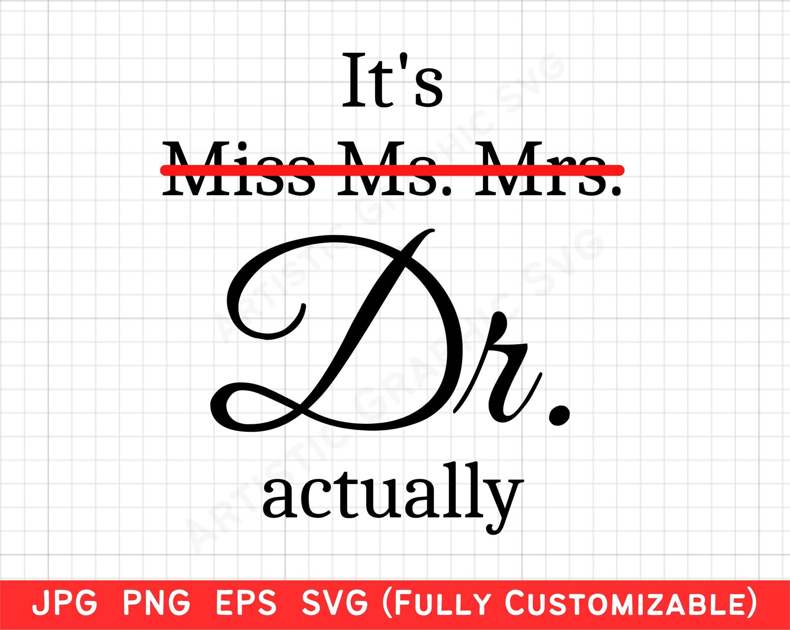 It's Dr Actually Svg, Miss Ms. Mrs. Dr. SVG, It's Doctor Actually Svg ...