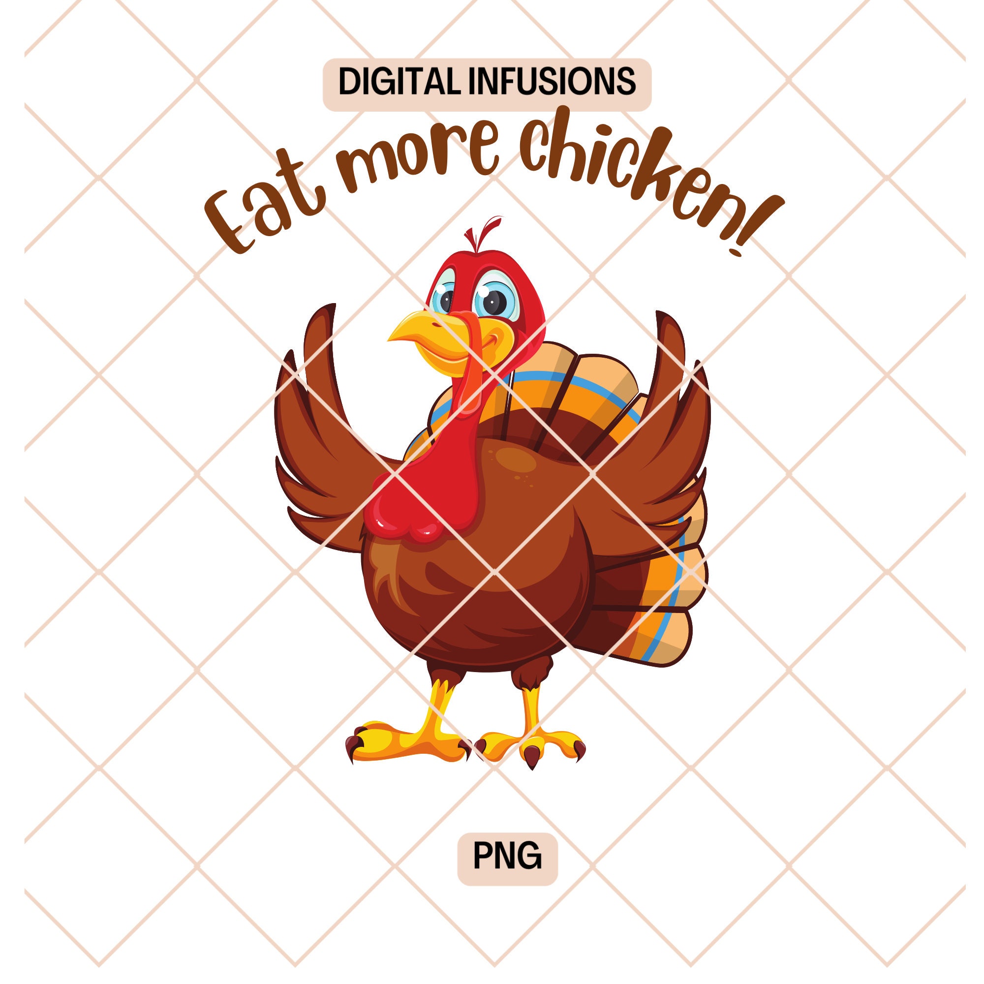 Eat More Chicken, Thanksgiving Turkey PNG Sublimation Files - Etsy