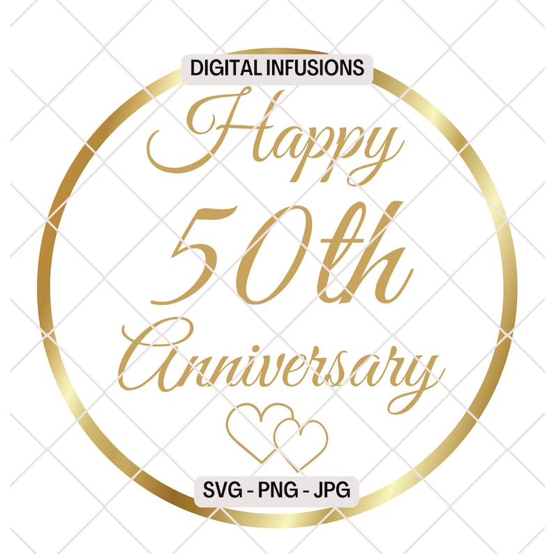 Happy 50th Anniversary, Golden SVG / PNG Files for Cutting, Sublimation ...