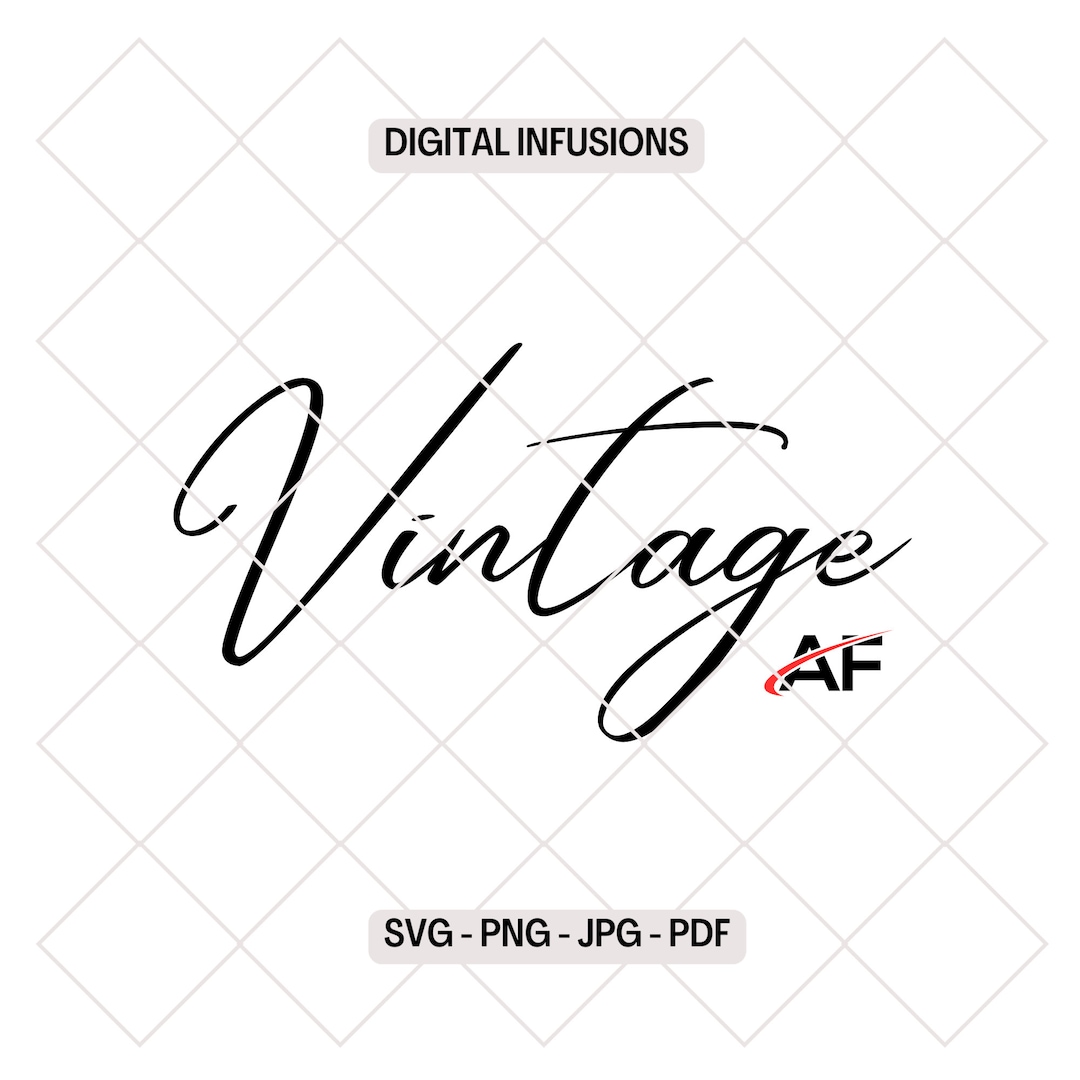 Vintage AF, Retro SVG / PNG Digital Files for Cutting, Sublimation ...