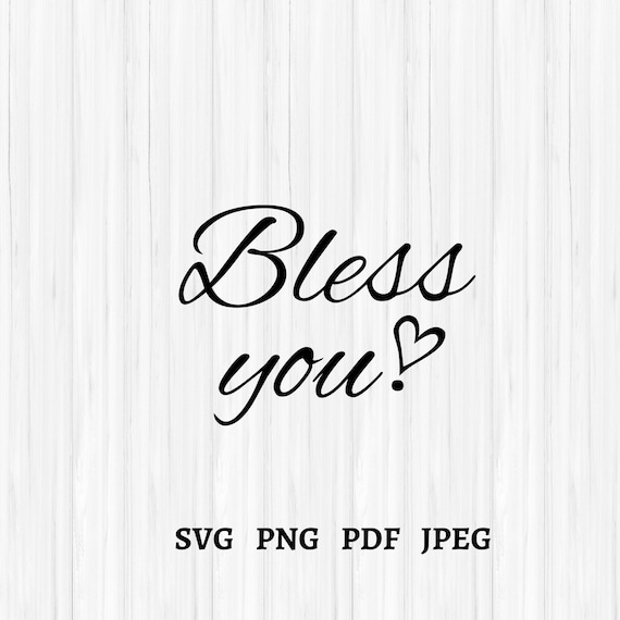 Bless You Inspirational SVG & PNG Files - Etsy