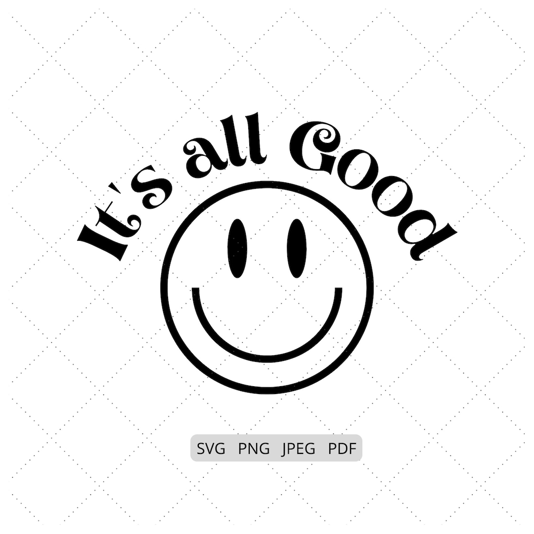 It's All Good, Inspirational SVG & PNG Cut Files - Etsy