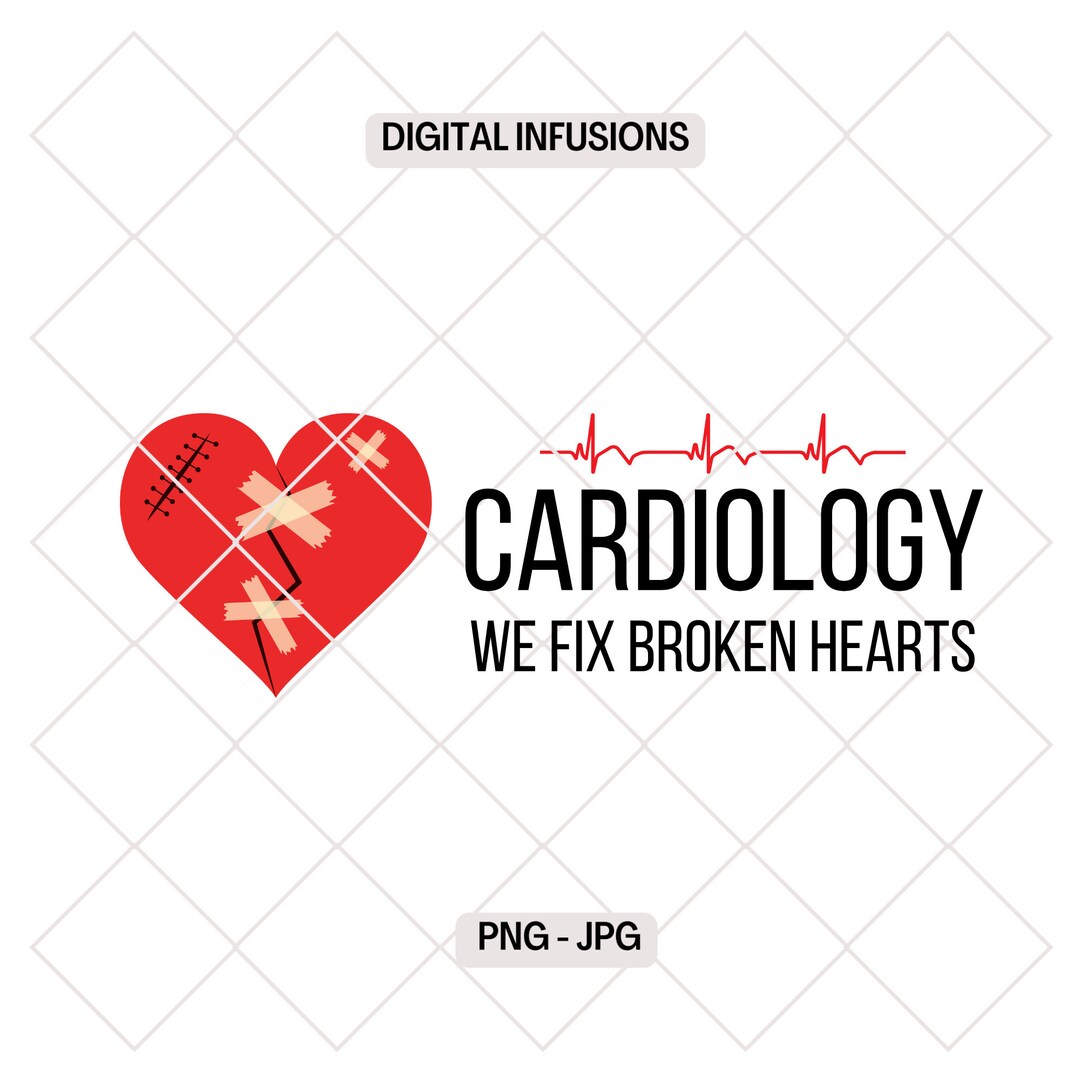 We Fix Broken Hearts, Cardiology, Cardiac Care Team PNG Design Files ...