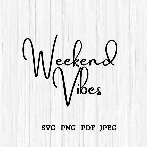 Weekend Vibes Inspirational SVG & PNG Files - Etsy
