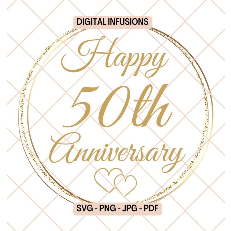 Happy 50th Anniversary, Golden SVG / PNG Files for Cutting, Sublimation ...