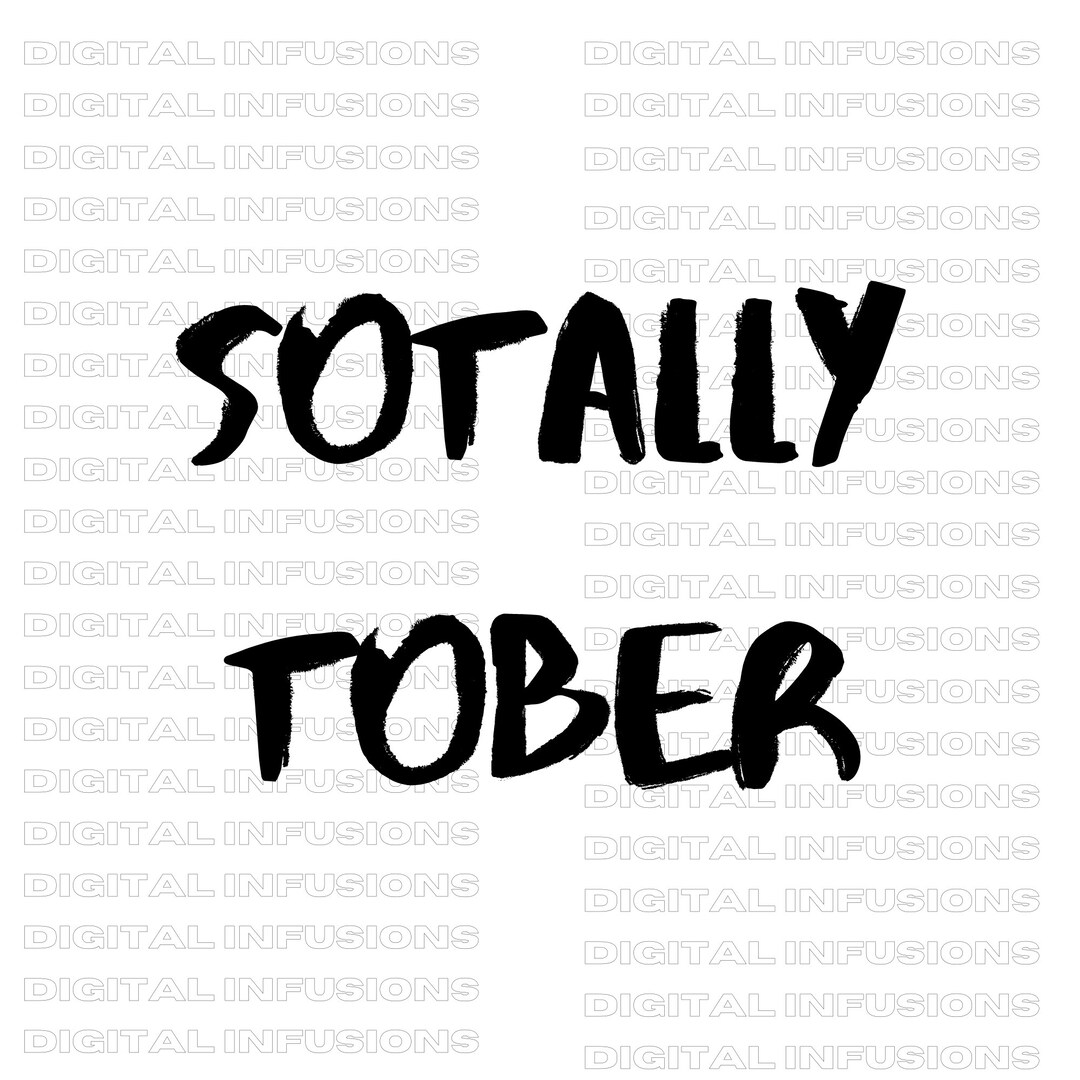 Sotally Tober, Totally Sober, Funny Drunk SVG Files for Cricut ...