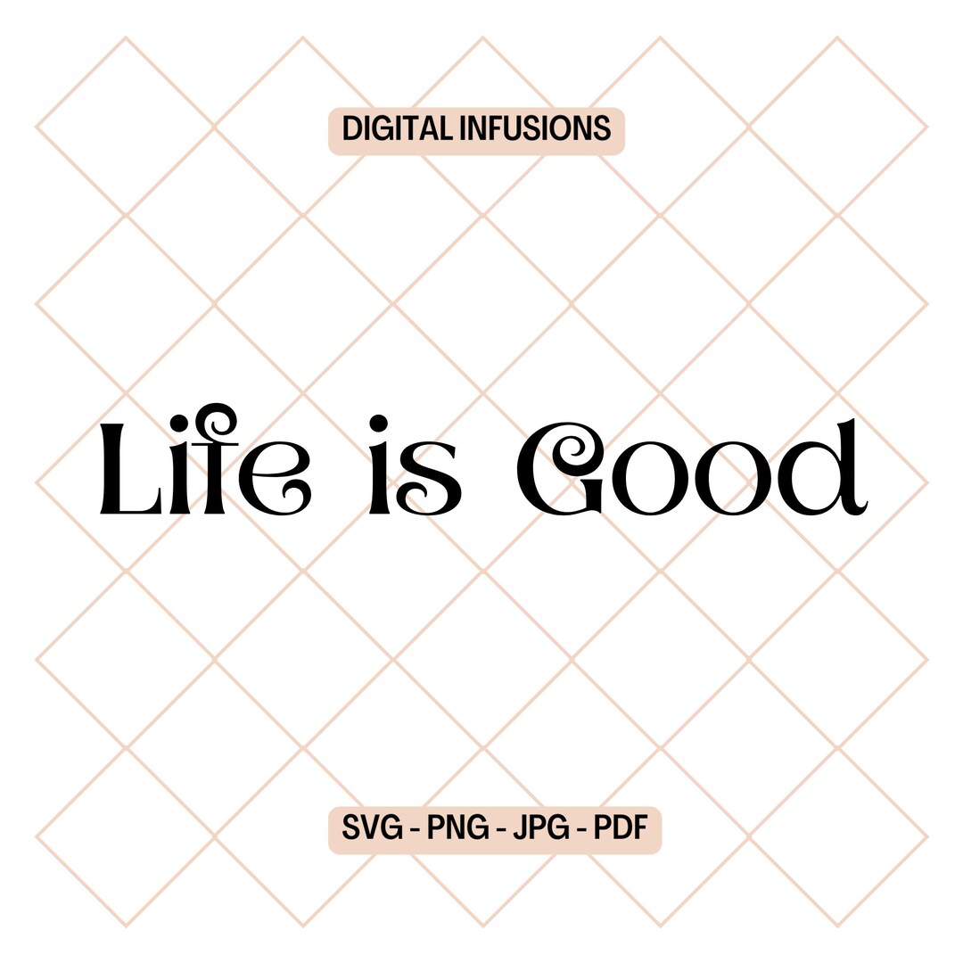 Life is Good SVG | PNG Files for Cutting, Sublimation & Print - Etsy