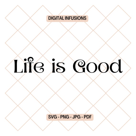 Life is Good SVG PNG Files for Cutting Sublimation & Print - Etsy