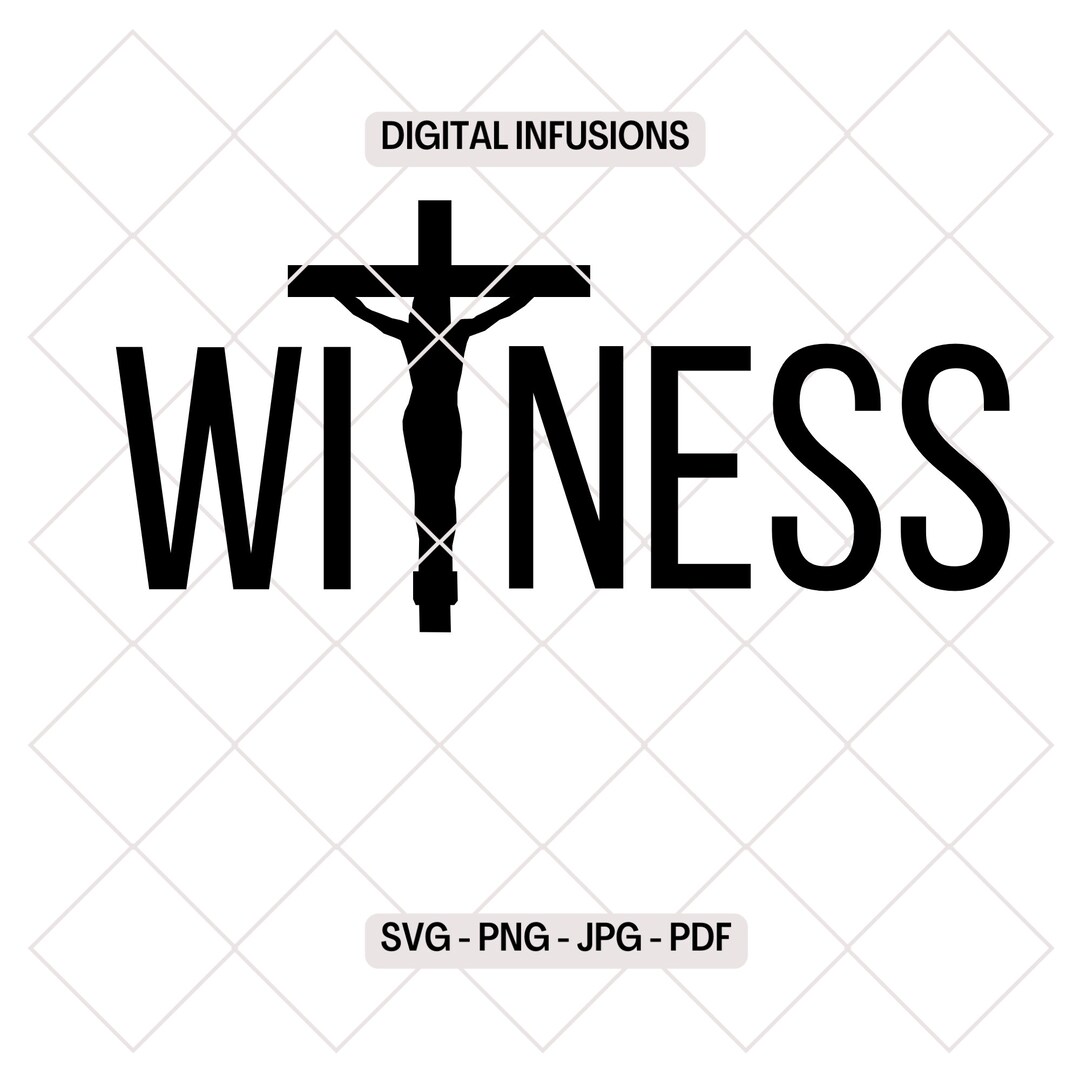 Witness, Christian Inspirational SVG / PNG Design Files for Cutting ...