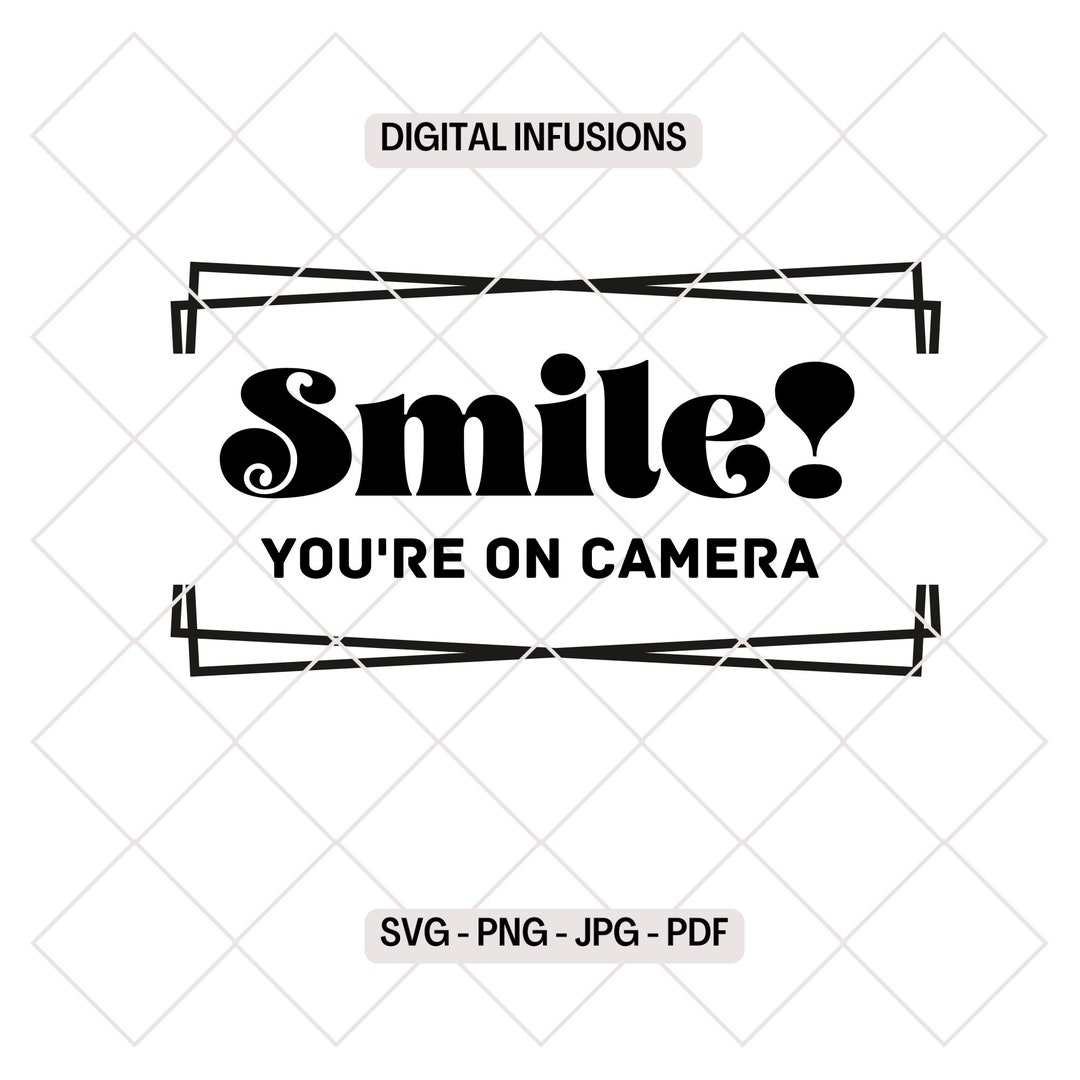 Smile! You're on Camera SVG & PNG - Etsy