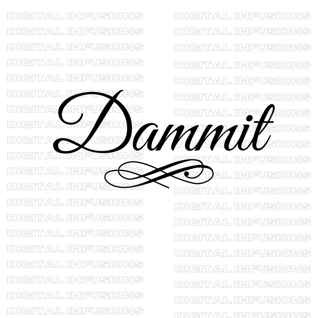 Dammit, Sarcastic Funny SVG & PNG Files - Etsy