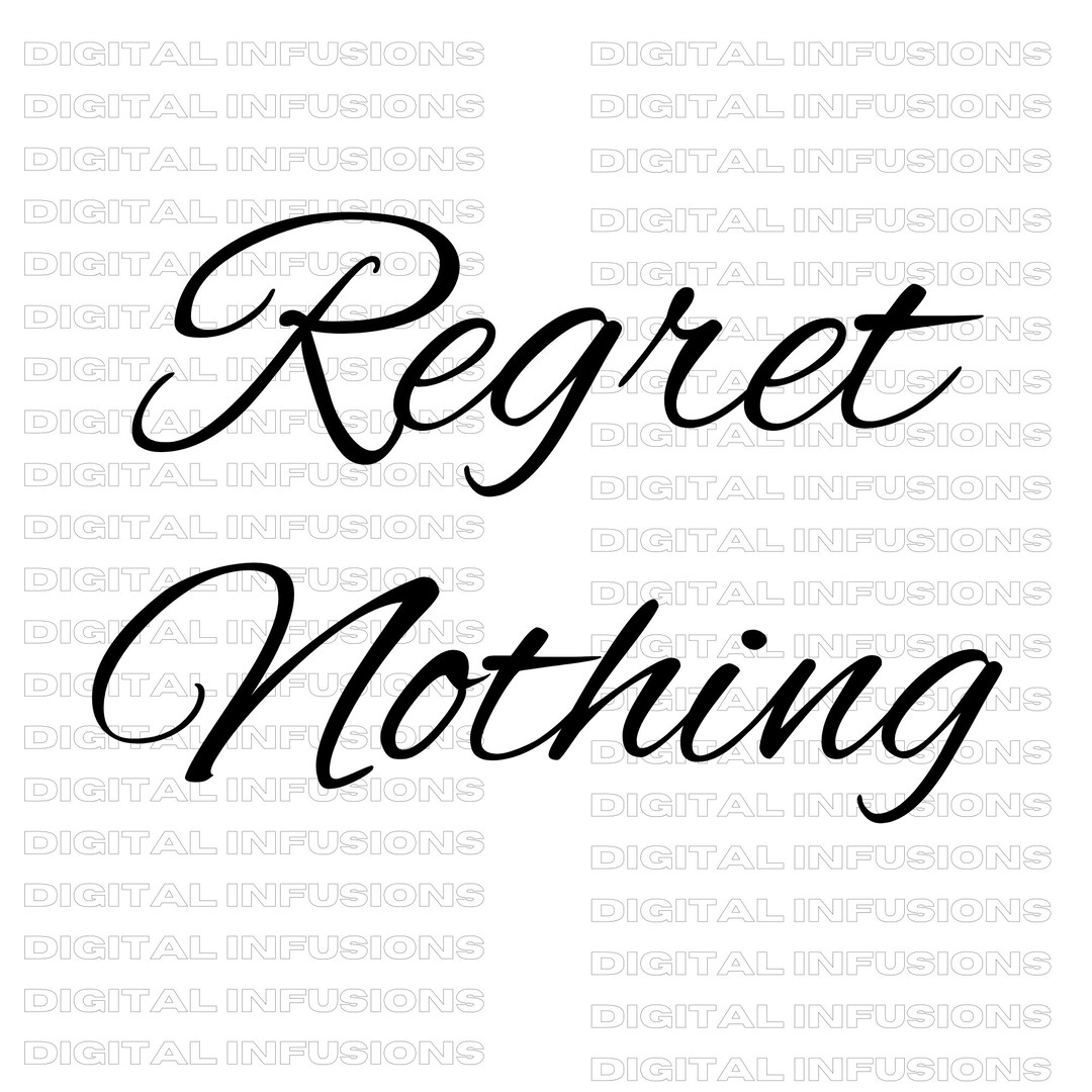 Regret Nothing, Motivational, Inspirational SVG for Crafting, Cutting ...