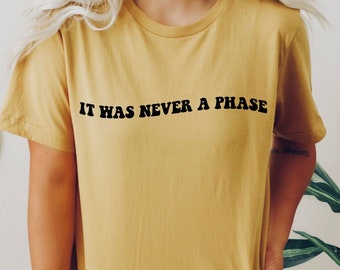 It Was Never a Phase Mom Shirt - Etsy