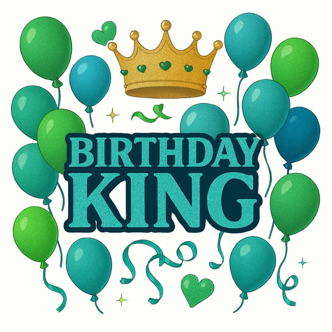 Birthday King, Birthday King Art, Crown Balloon, Regal Birthday ...