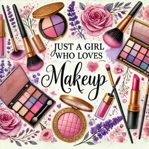 Girl Loves Makeup, Beauty Clipart, Makeup Art, Watercolor Cosmetics ...