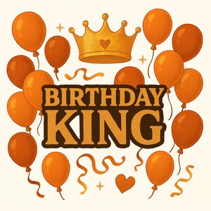 Birthday King, Birthday King Art, Crown Balloon, Regal Birthday ...