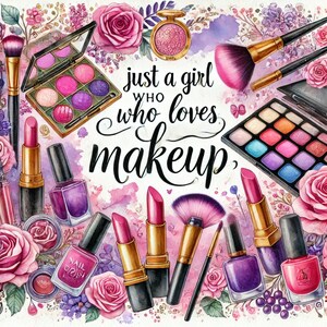 Girl Loves Makeup, Beauty Clipart, Makeup Art, Watercolor Cosmetics ...