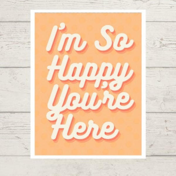 So Happy You're Here Poster - Etsy