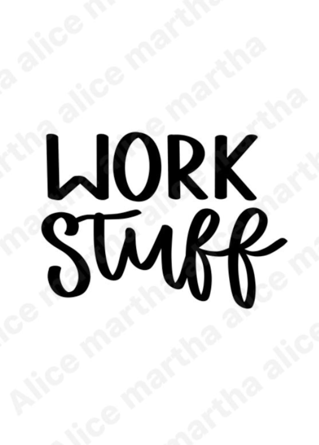 Work Stuff Svg, Stuff Svg - Etsy