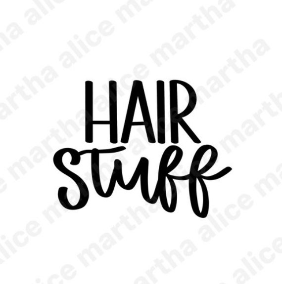 1 Hair Stuff Svg Stuff Svg Hair Stuff Svg - Etsy