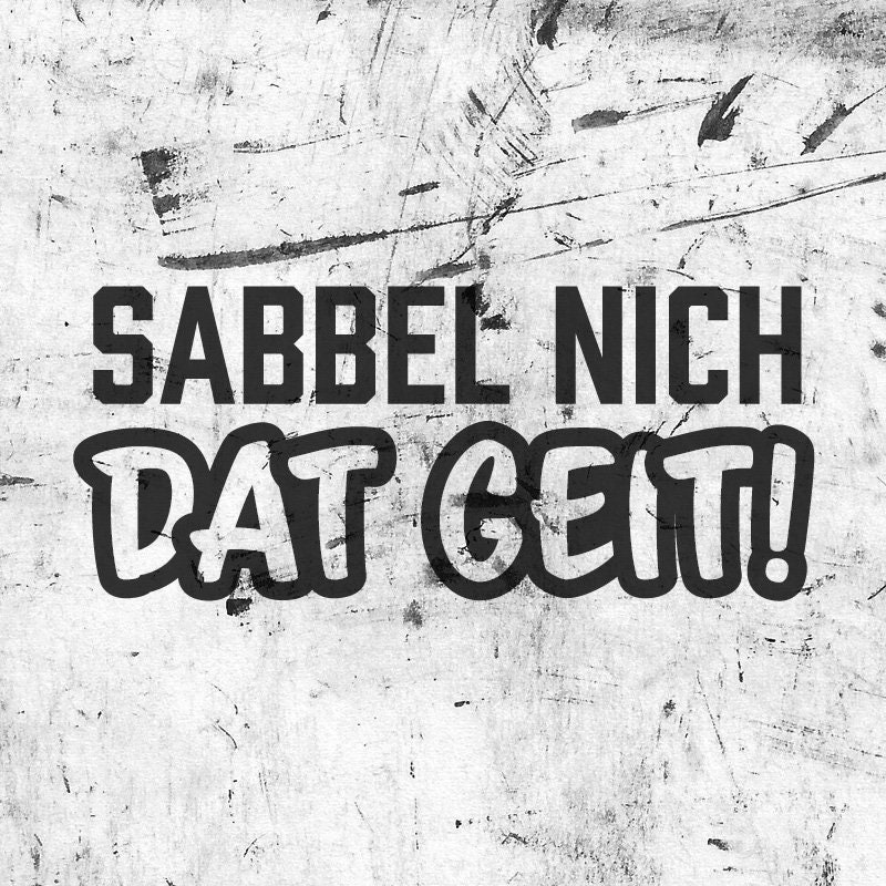 Plotterdatei Sabbel nich - dat geit! - SVG / DXF | Plott | Spruch ...