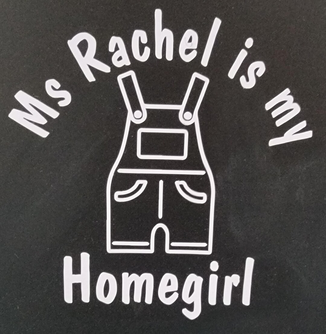 Ms Rachel is My Homegirl Decal - Etsy