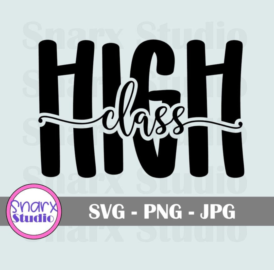 High Class, SVG Digital Download, Camping, Hillbilly, Redneck Cut File ...