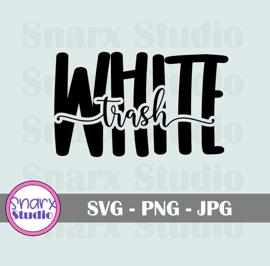 White Trash, SVG Digital Download, Camping, Hillbilly, Redneck Cut File ...