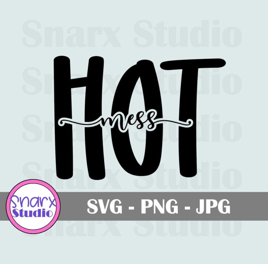 Hot Mess SVG, Home Decor, SVG Sign, Cut File, SVG Files for Cricut, Jpg ...