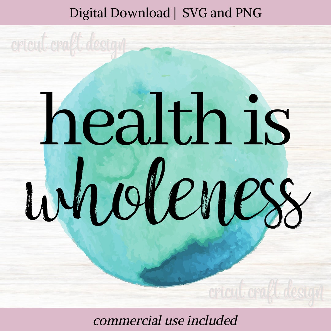 Health is Wholeness SVG Health Svg Cut File - Etsy