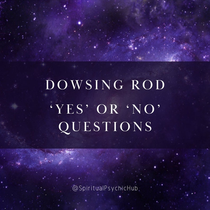 Dowsing Rod Yes or No FIVE Questions Fast Reply! Very Accurate Psychic ...
